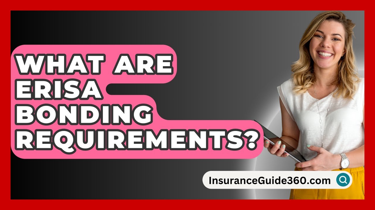 What Are ERISA Bonding Requirements? - InsuranceGuide360.com - YouTube