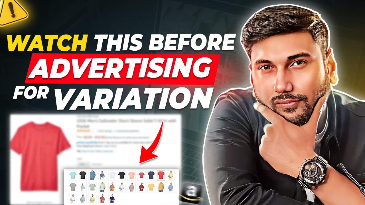 Stop! Before Advertising Variations on Amazon FBA: A Must-Watch Video ...