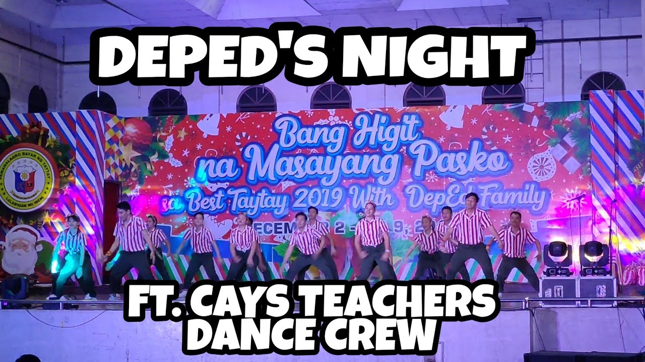 DEPED'S NIGHT FT. CAYS TEACHERS DANCE CREW (super late upload)| LORAINE ...