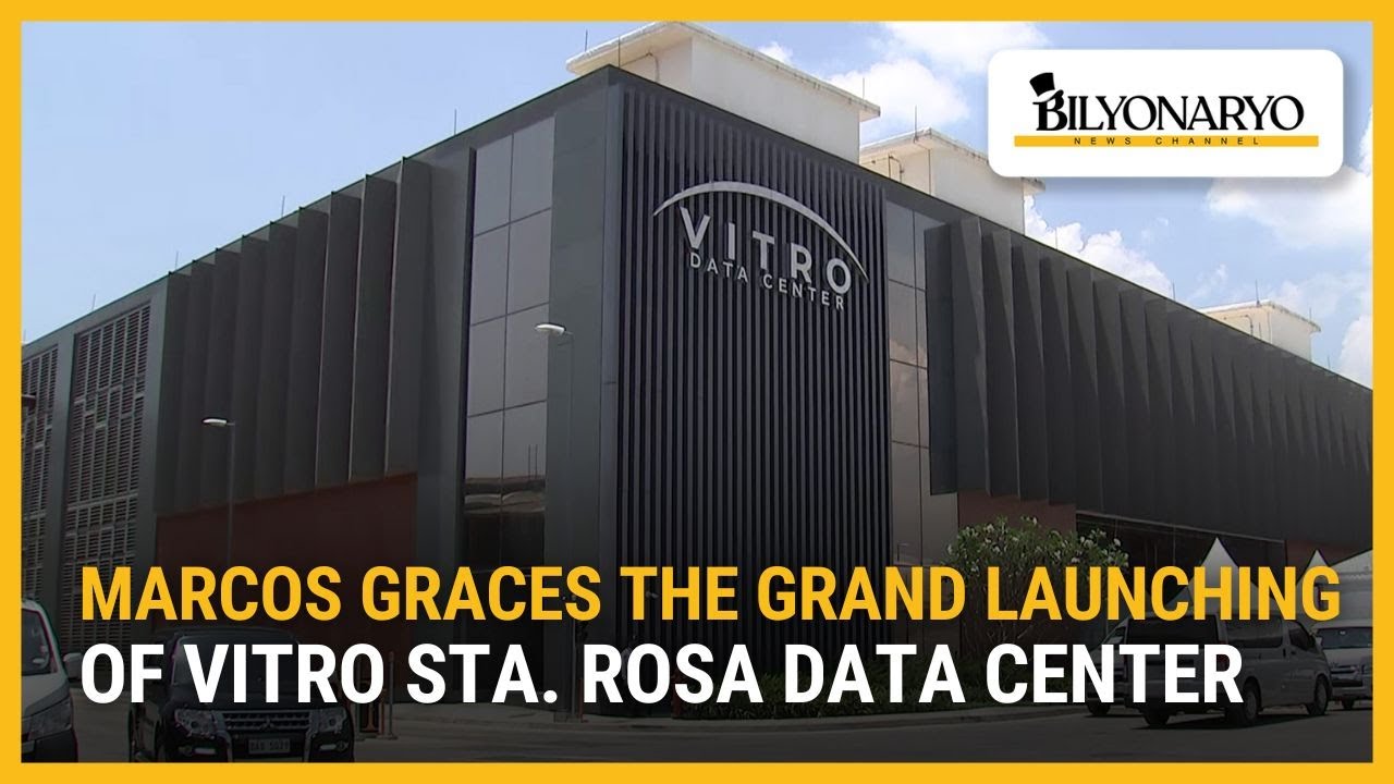 Marcos graces the grand launching of Vitro Sta. Rosa data center ...