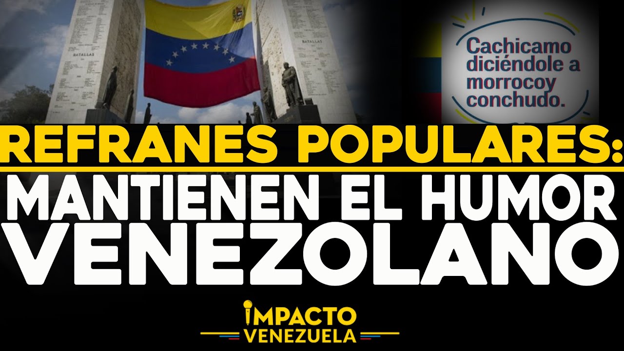 Refranes populares: mantienen el humor venezolano | Impacto Venezuela ...