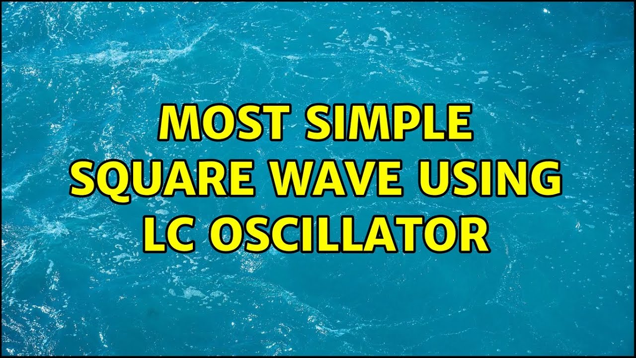 Most simple square wave using LC oscillator - YouTube