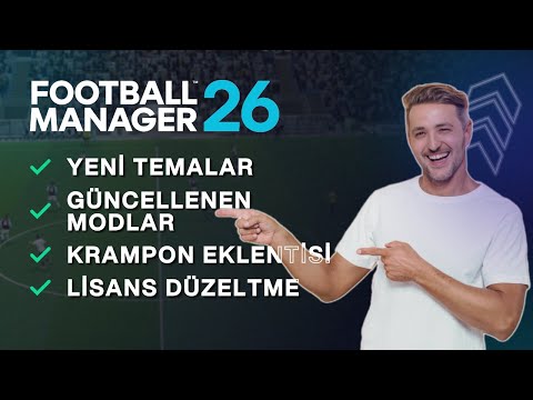 Yeni Temalar, Güncellenen Yamalar, Krampon Modu ve Lisans Düzeltme Yaması | Football Manager 26