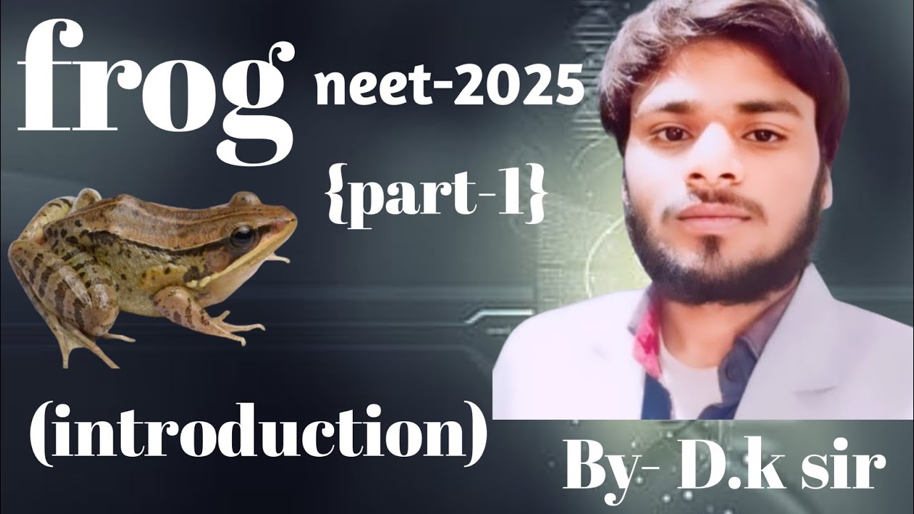 frog || ( part 1) neet 2025 | latest NMC pattern - NCERT Based !! 🎯🚀 ...