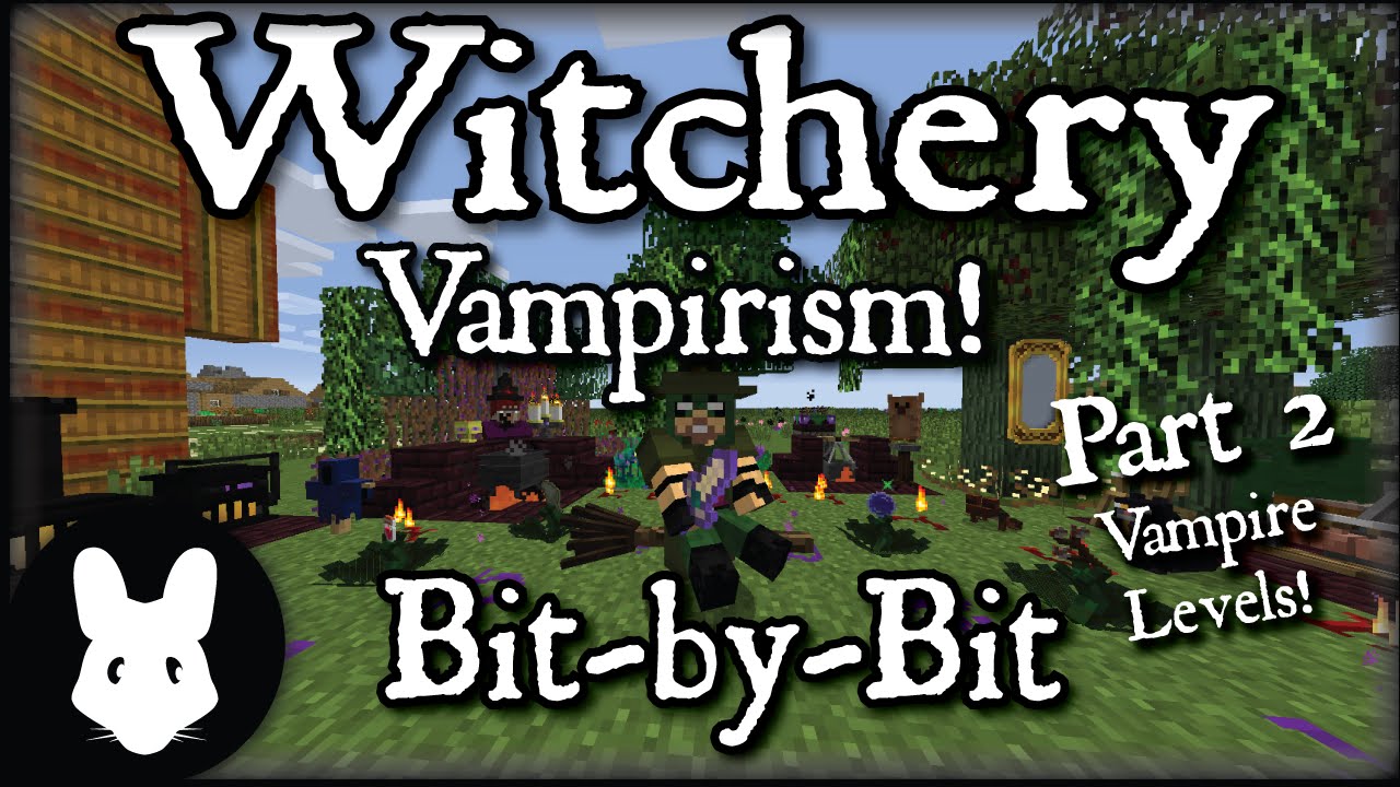 Witchery: Vampirism - Bit-by-Bit Part 2 (Mastering the Vampire levels ...