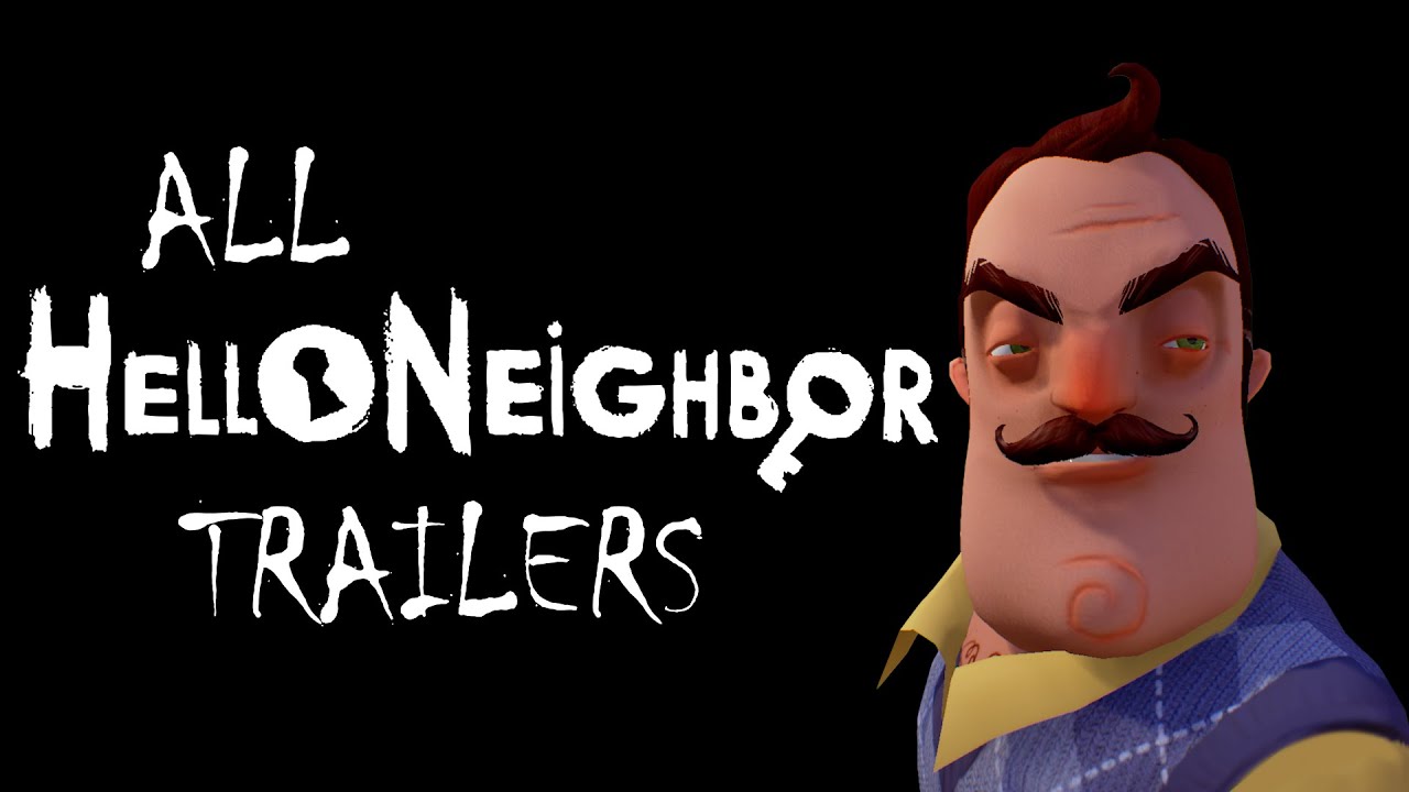 All released trailers of Hello Neighbor 1 - YouTube