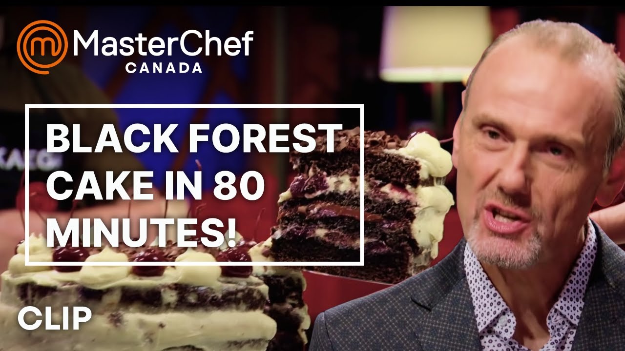 Intense Black Forest Cake Challenge | MasterChef Canada | MasterChef ...