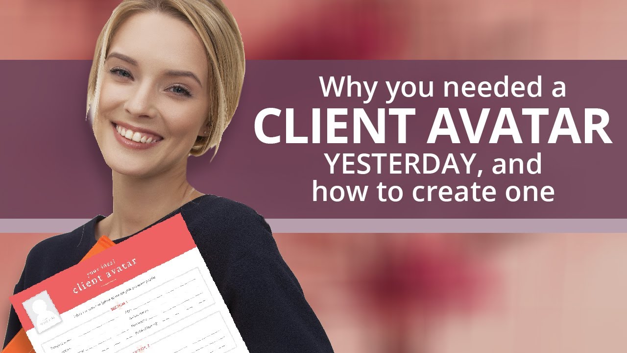 Why You Needed a Client Avatar Yesterday, and How to Create One - YouTube