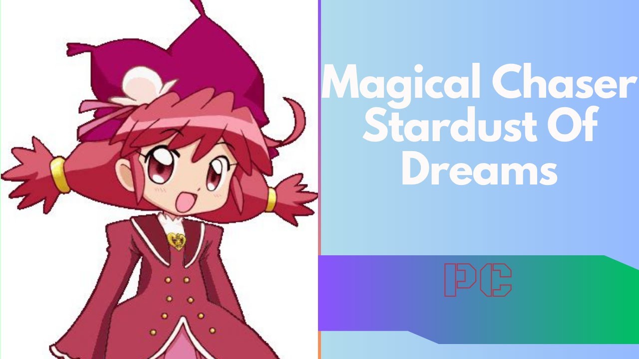 Magical Chaser Stardust Of Dreams - YouTube
