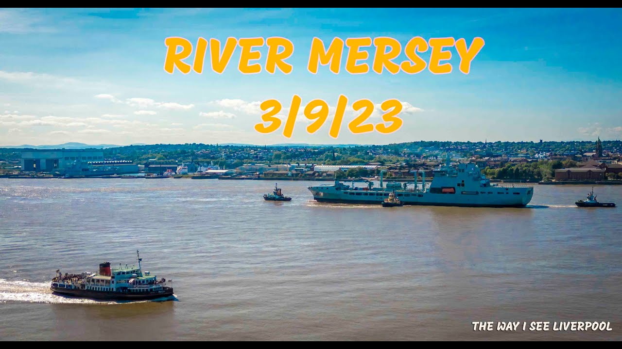 The River Mersey 3/9/23 - YouTube