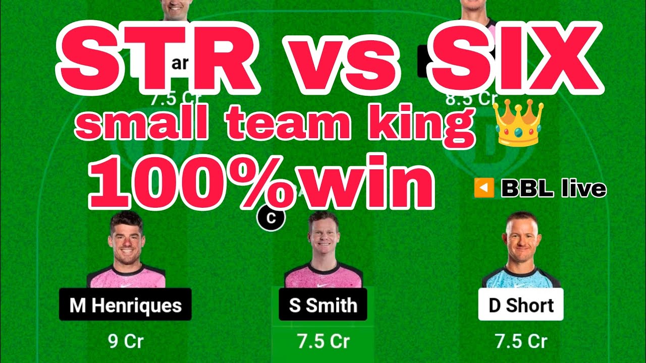 STR vs SIX DREAM 11 PREDICTION//STR vs SIX//STR vs SIX today match ...