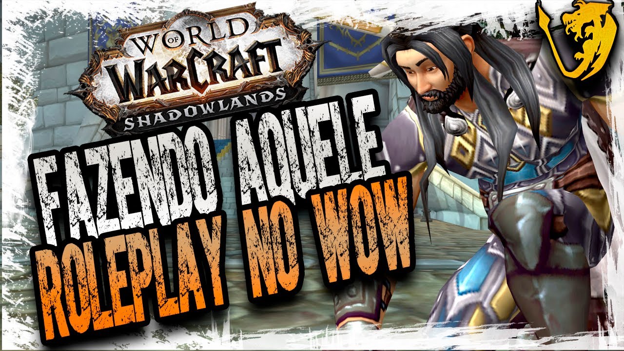 FAZENDO ROLEPLAY NO WOW - World of Warcraft Shadowlands - YouTube