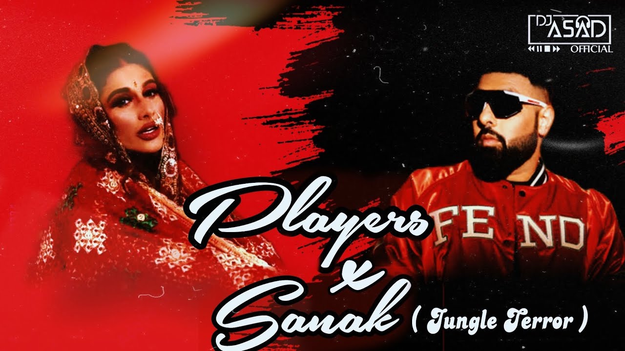 Players X Sanak Remix (Jungle Terror) Badshah |Devika Badyal | DJ Asad ...