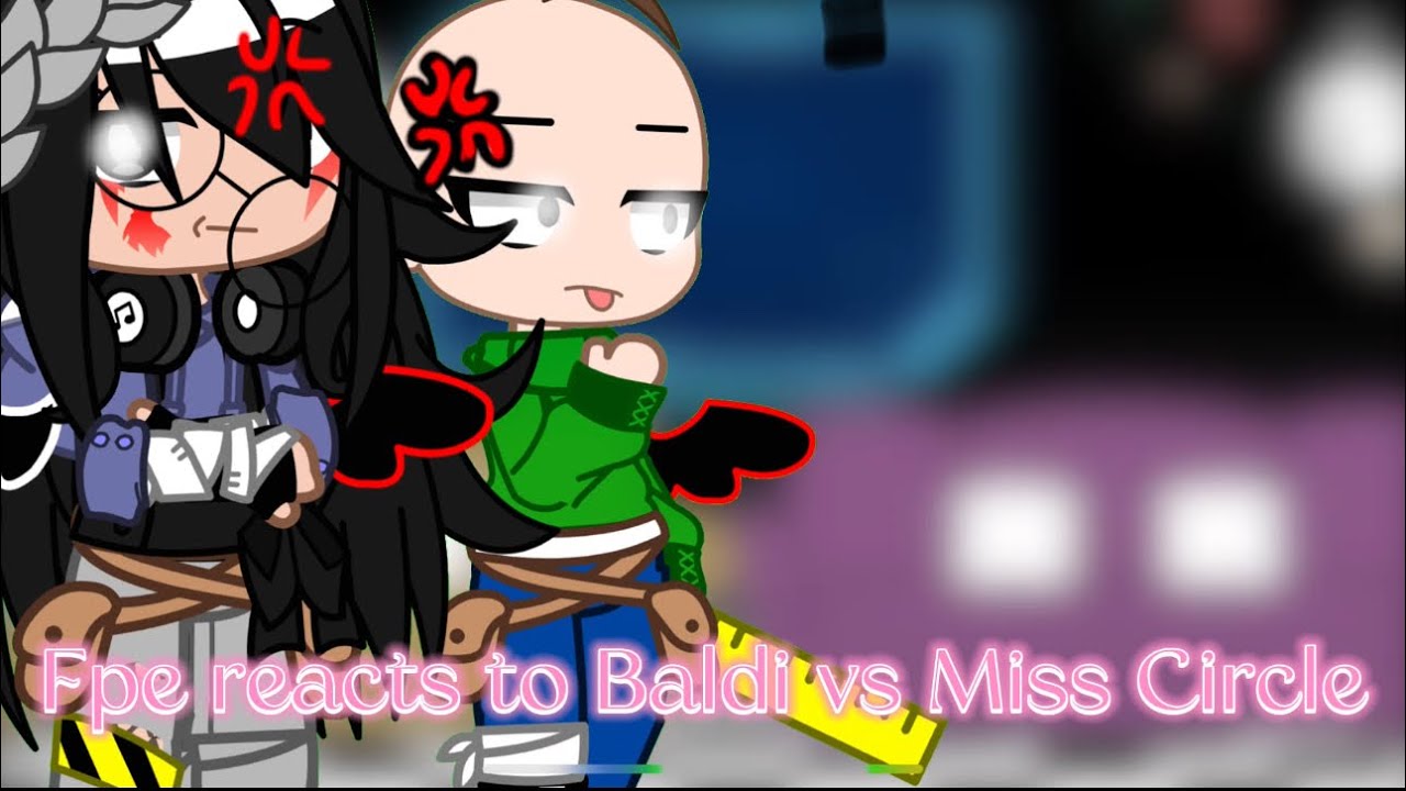 Fpe reacts to Baldi vs Miss Circle - YouTube