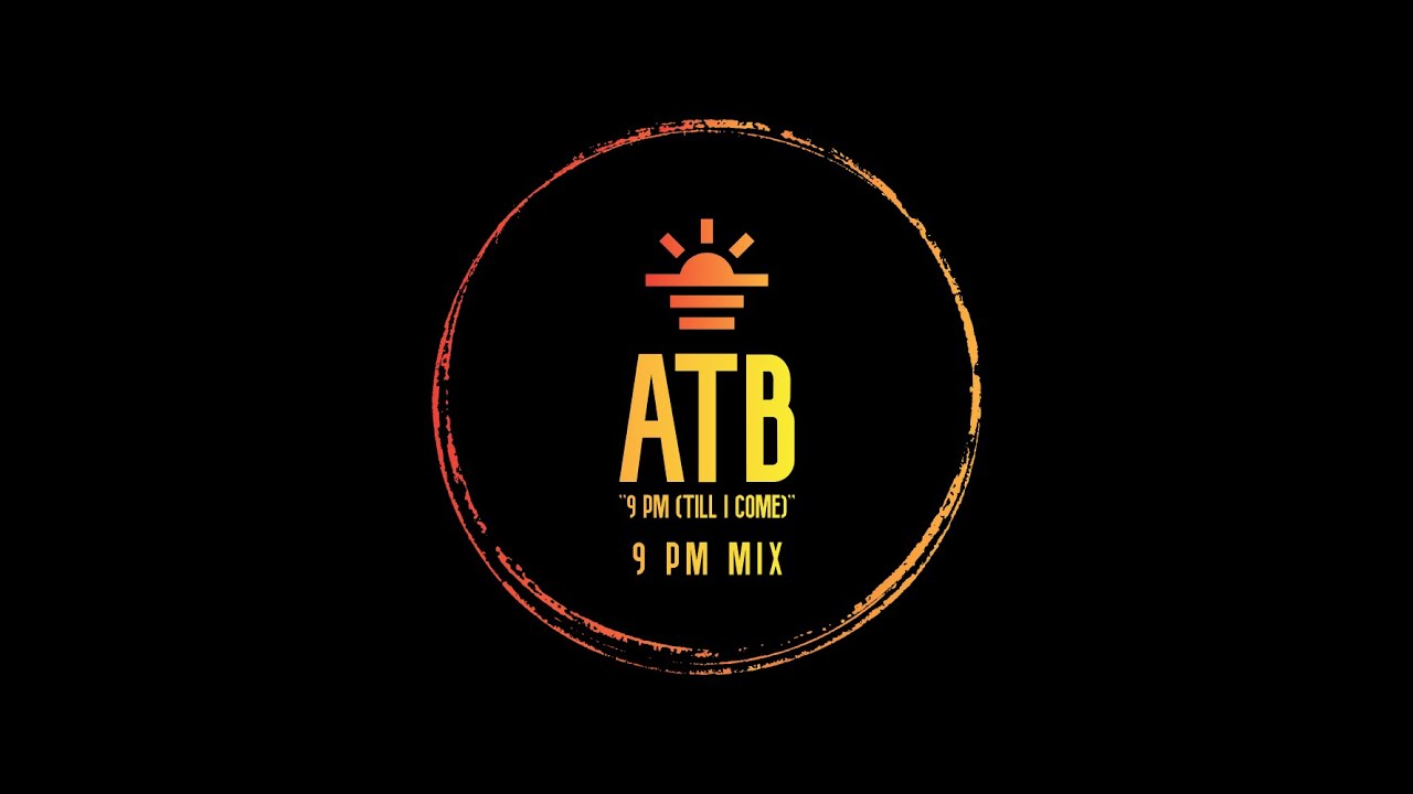 ATB ''9 PM (Till I Come) [9 PM Mix]'' - YouTube