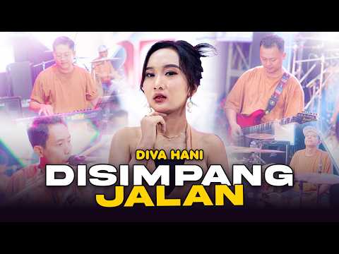 Diva Hani - DISIMPANG JALAN (Official Music Video)
