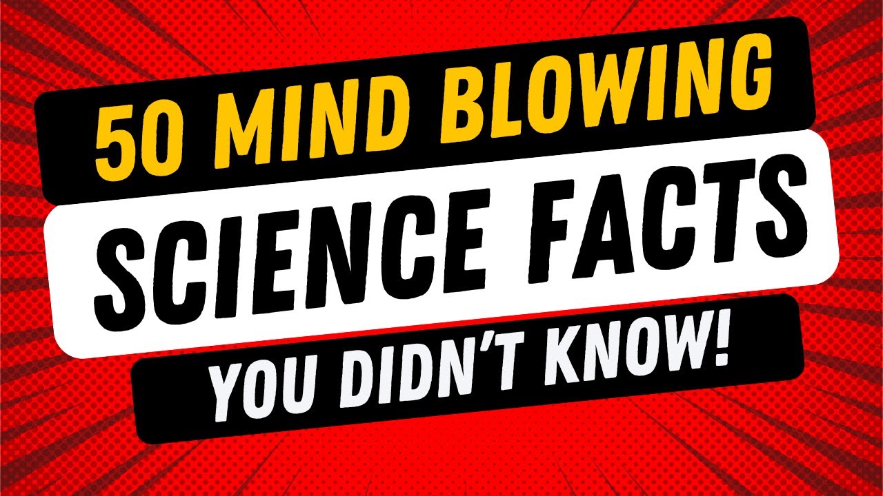 50 Mind Blowing Science Facts You Didn't Know! - YouTube
