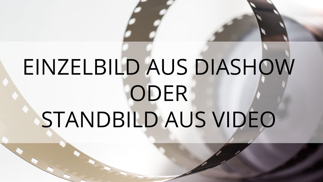 Standbild aus Video oder Einzelbild ausgeben (AquaSoft DiaShow / Stages ...