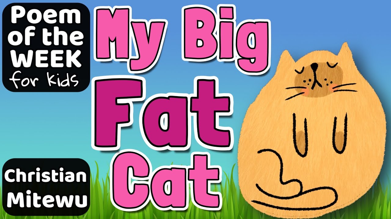 MY BIG FAT CAT by Christian Mitewu | POEM OF THE WEEK for kids | # ...