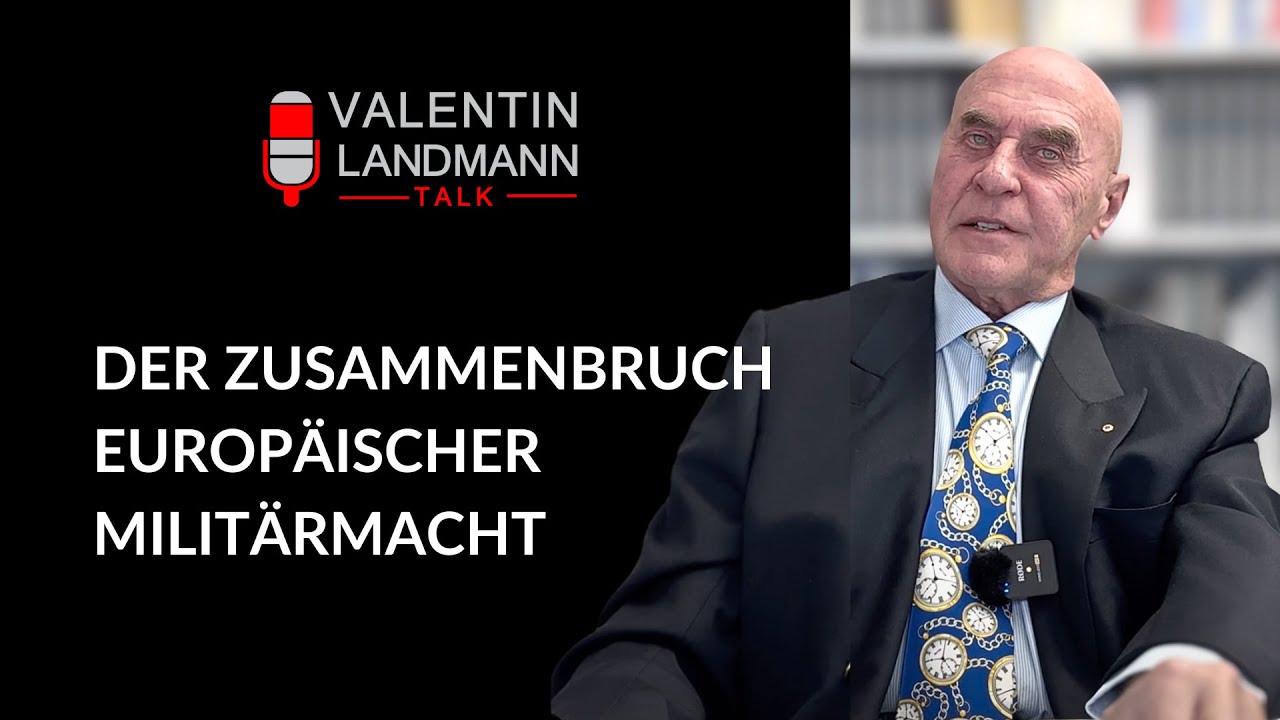 "DER ZUSAMMENBRUCH EUROPÄISCHER MILITÄRMACHT" - Valentin Landmann Talk ...