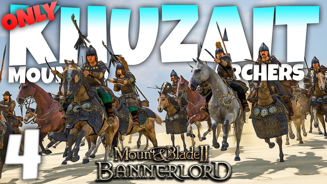 KHUZAIT HORSE ARCHER ONLY! - Mount and Blade II: Bannerlord - Part 4 ...