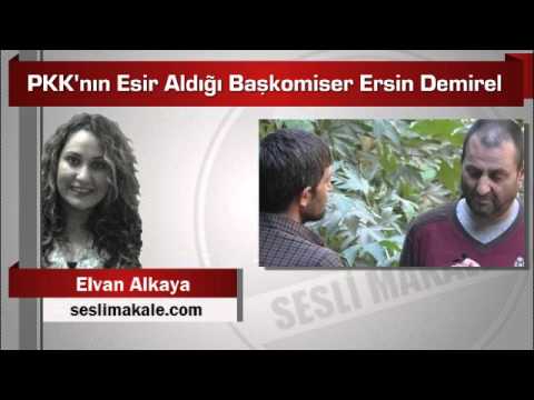 Elvan Alkaya  PKK’nın Esir Aldığı Başkomiser Ersin Demirel
