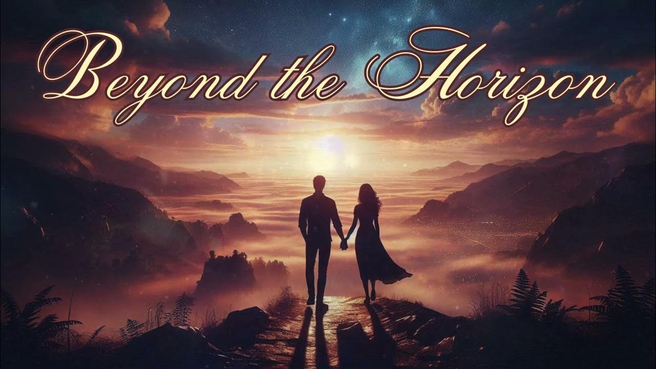 Beyond the Horizon - YouTube