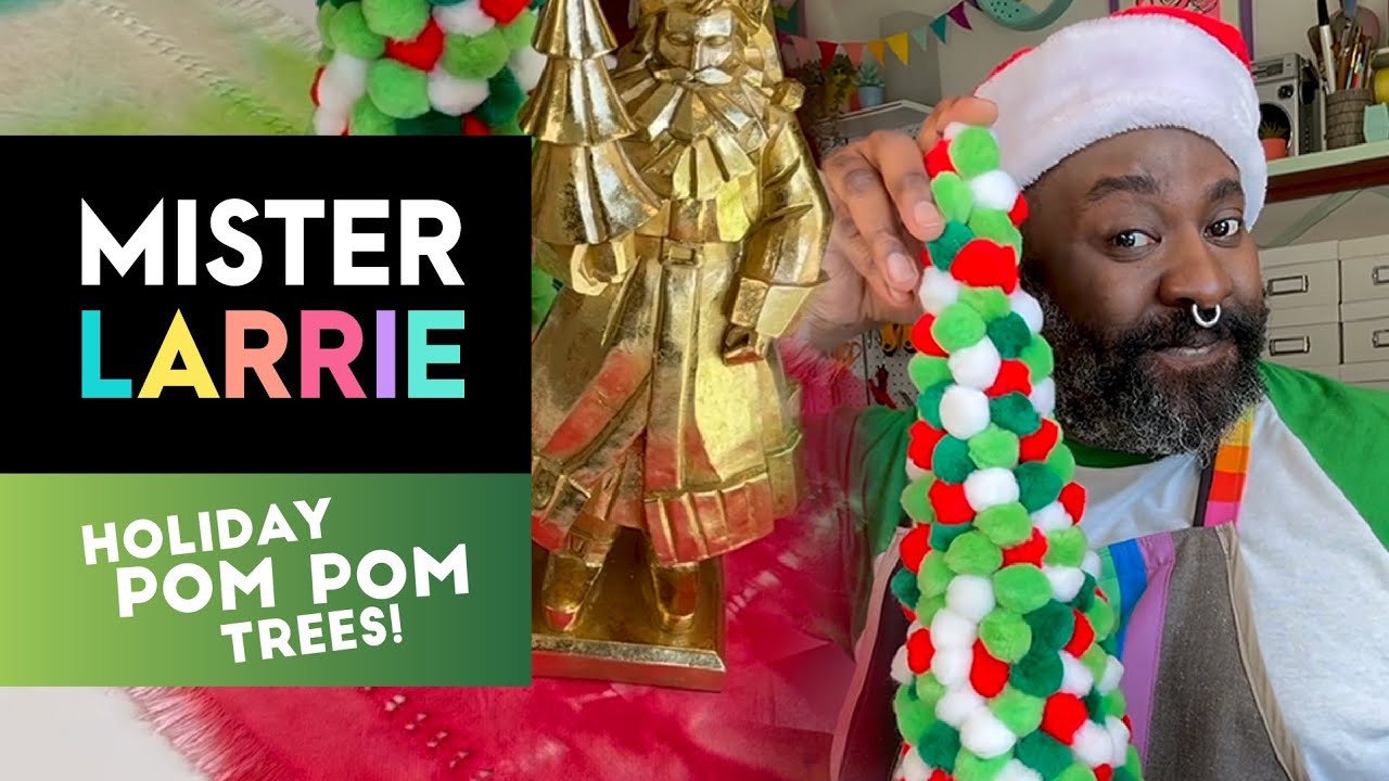 Holiday Pom Pom Trees with Mister Larrie! - YouTube