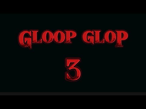 Gloop Glop 3 Movie Trailer - YouTube
