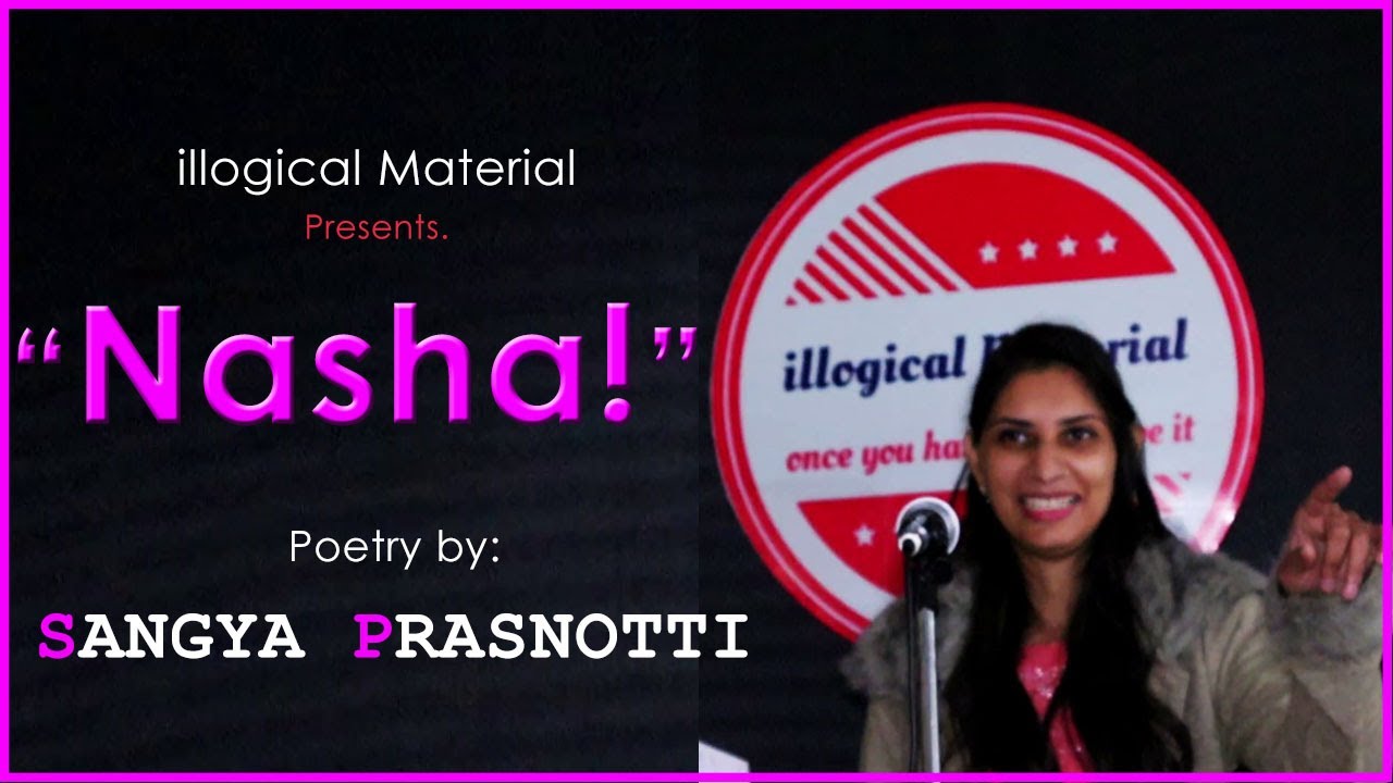 Best Nazm on "NASHA" | Poetry by Sangya Prasnotti | illogical Material ...