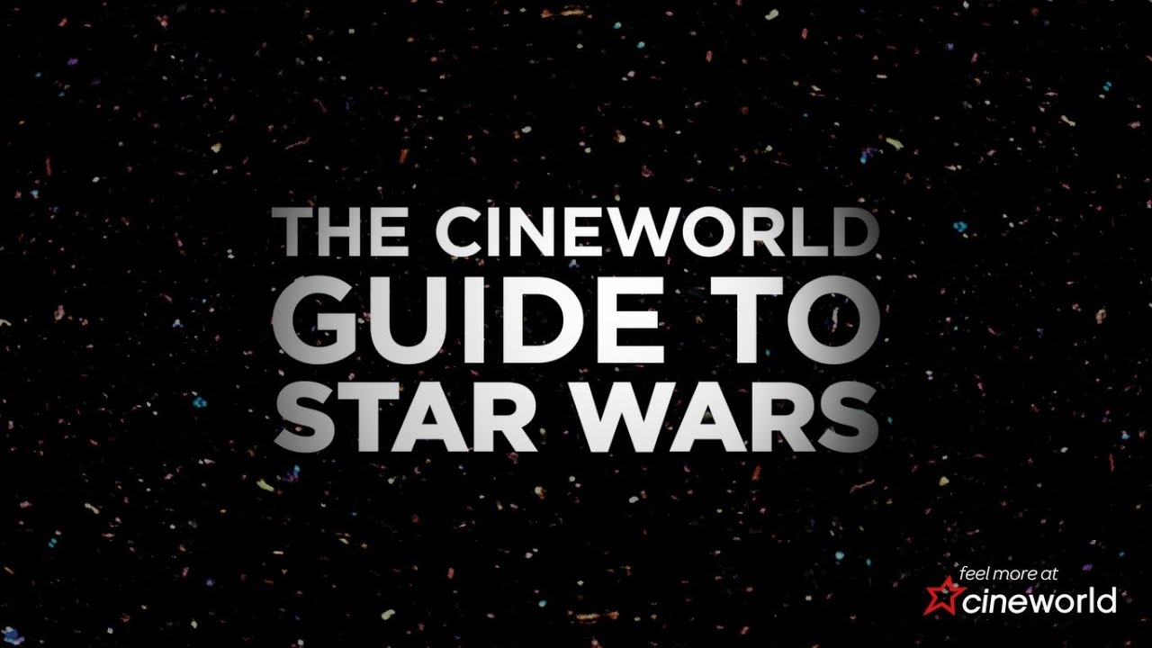 Everything you need to remember about Star Wars so far | Cineworld ...