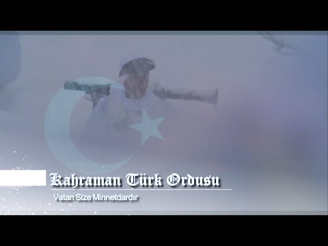 KAHRAMAN TÜRK ORDUSU - VATAN SİZE MİNETTARDIR