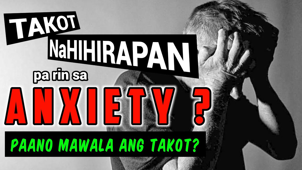 Bakit Takot AT Nahihirapan ka pa rin Hanggang ngayon? Paano Mawala ang ...