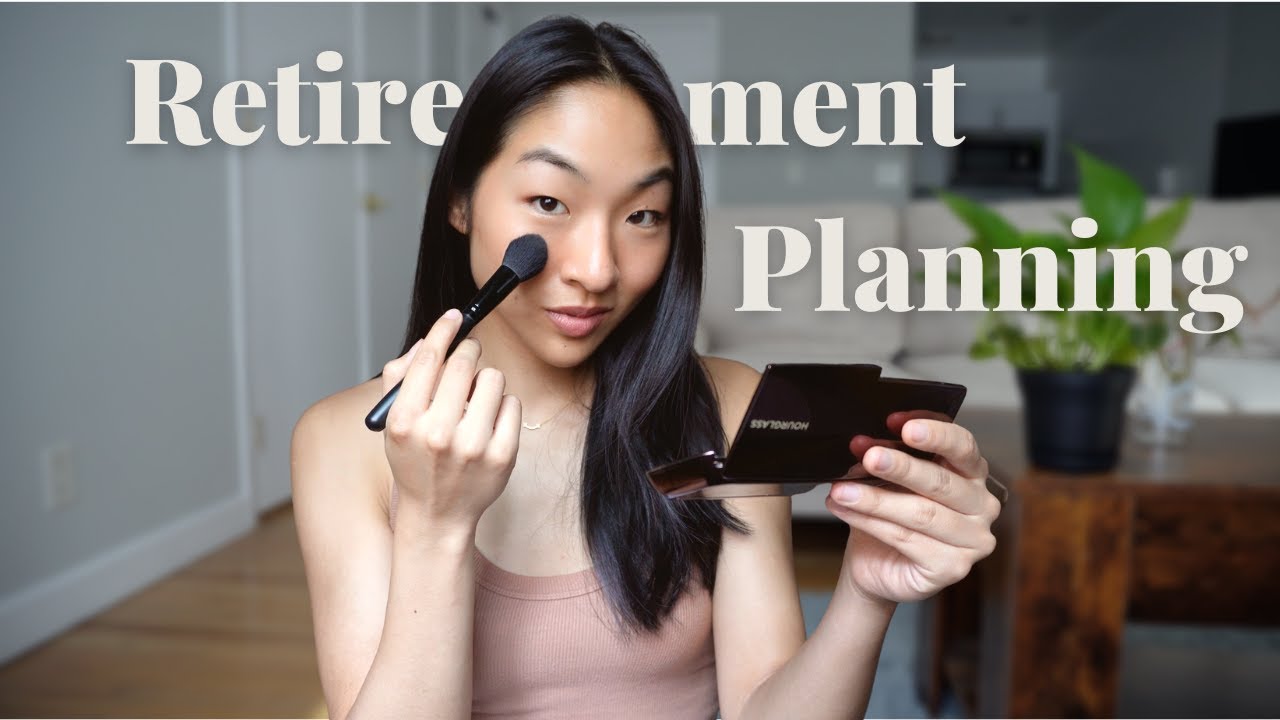 Early 20's guide to Retirement Planning | Makeup & Money - YouTube