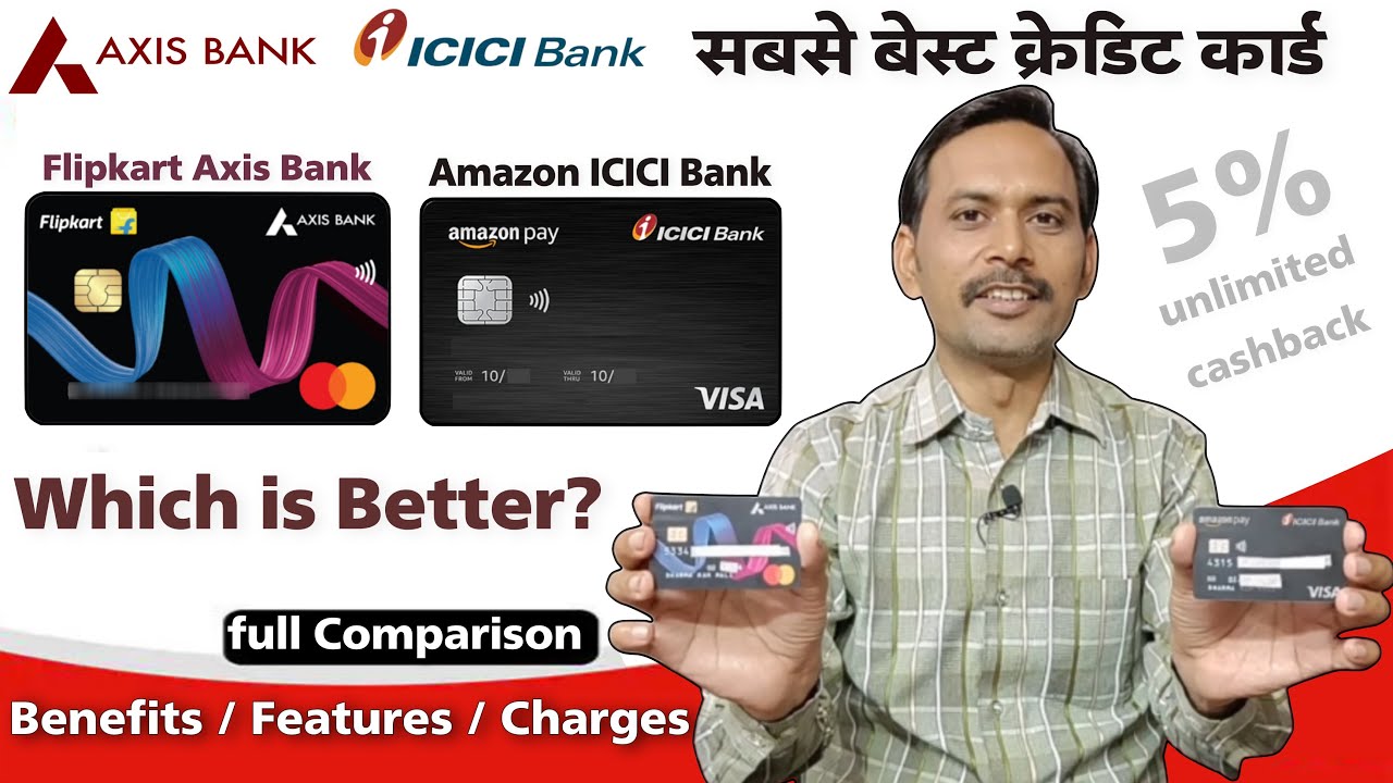 Flipkart axis bank Credit Card vs Amazon Pay ICICI Credit Card ...