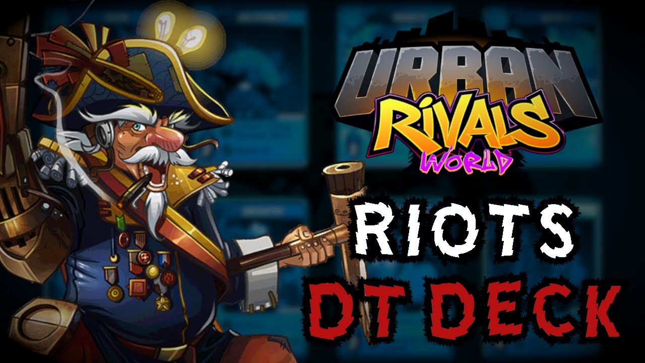 PLAYING URBAN RIVALS' RIOTS DT DECK - YouTube