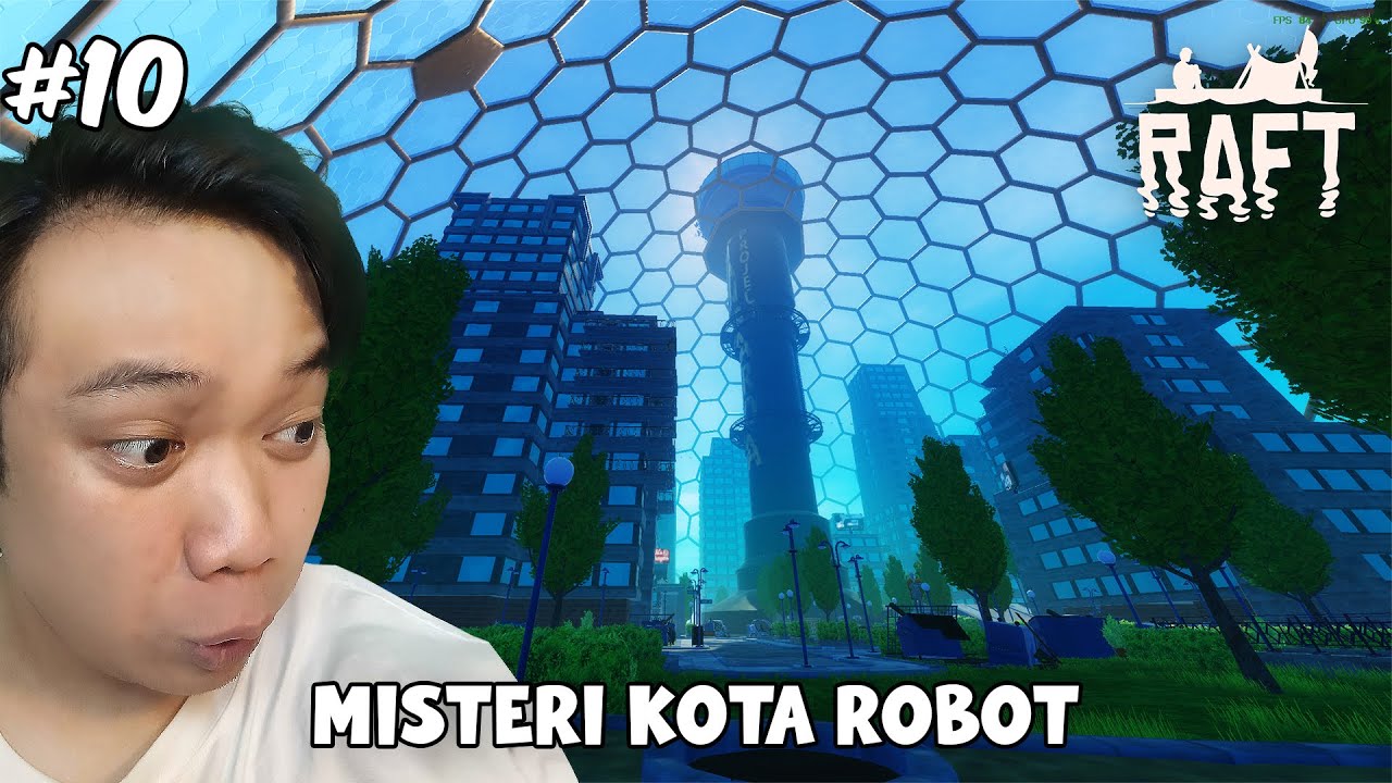 KOTA INI PENUH DENGAN ROBOT DAN MISTERI ! Raft GAMEPLAY Part 9 - YouTube
