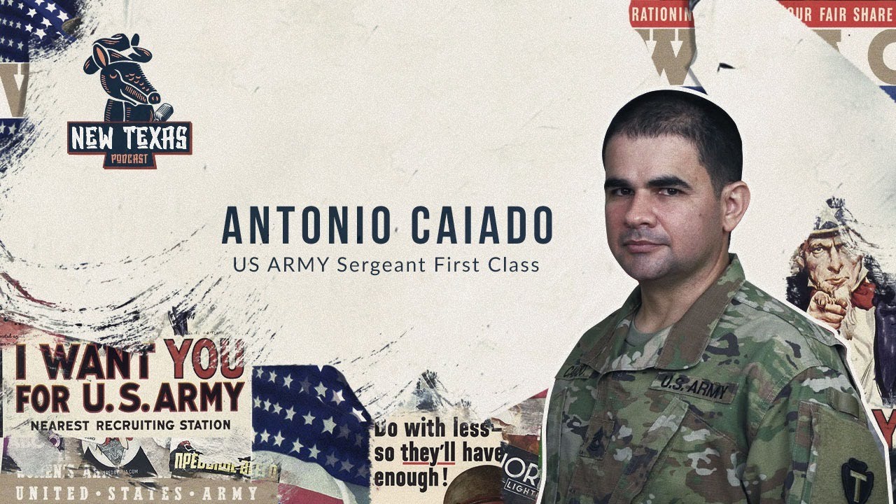 ANTONIO CAIADO (US ARMY - SERGEANT FIRST CLASS) - New Texas Podcast ...