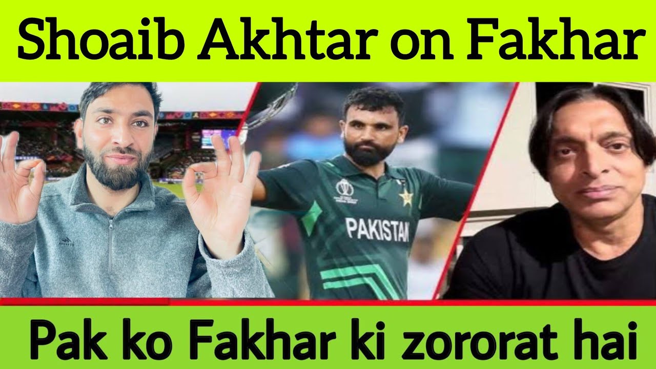 Shoaib Akhtar big Statement on Fakhar Zaman 🔥🔥🔥 | Pakistan team ko ...
