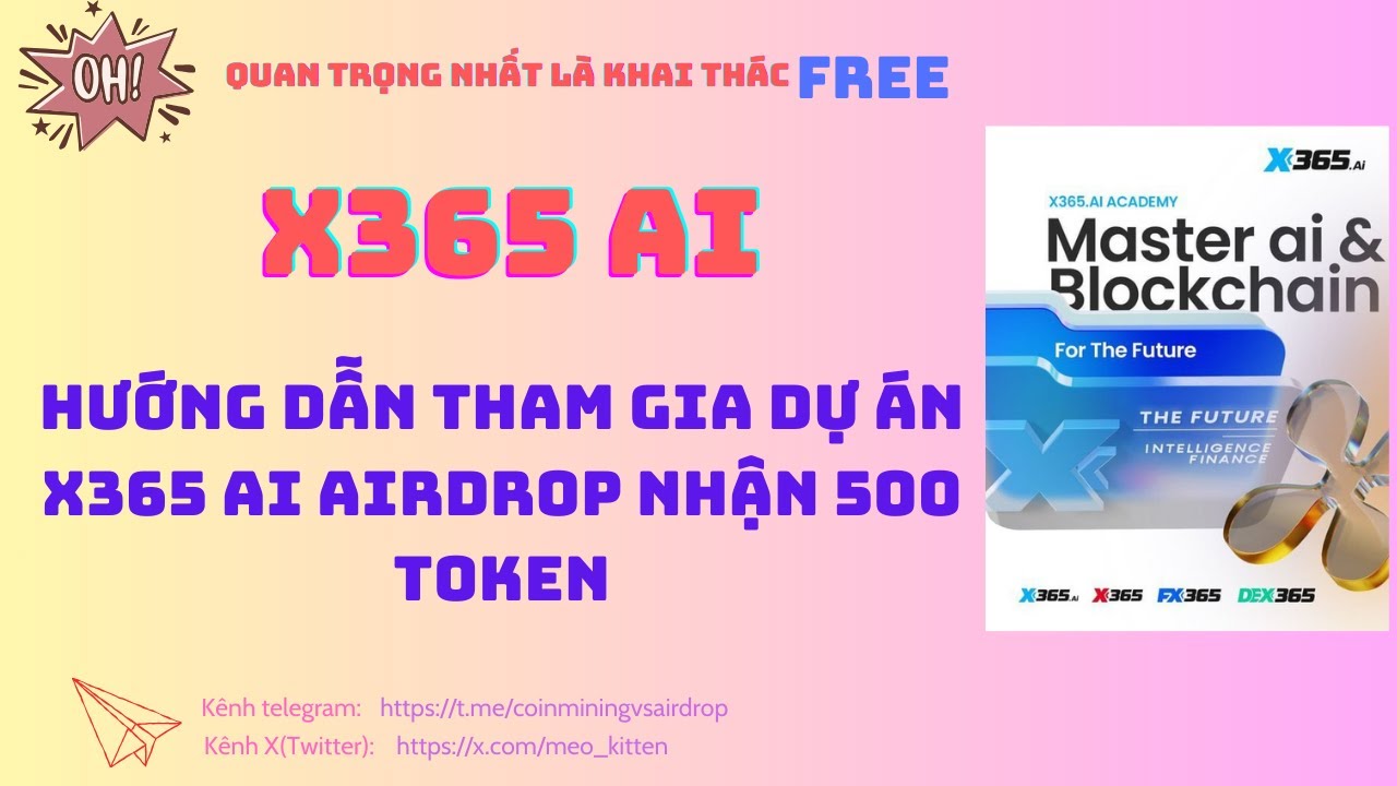 Hướng dẫn tham gia dự án X365 AI Airdrop Nhận 500 Token - YouTube