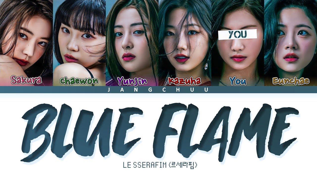 LE SSERAFIM "Blue Flame" (6 Members Ver.) Lyrics|HAN|ROM |ENG|| (You as ...