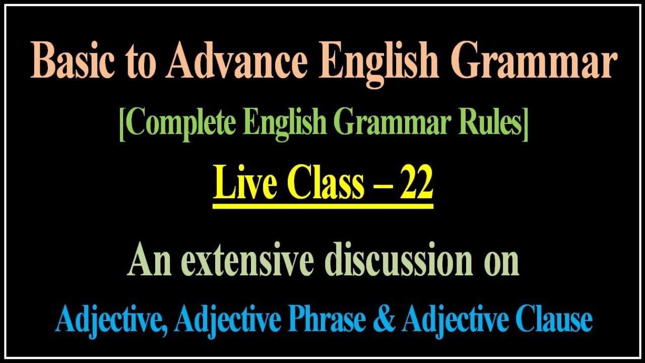 Live Class - 22 ।। Adjective, Adjective Phrase & Clause ।। Complete ...