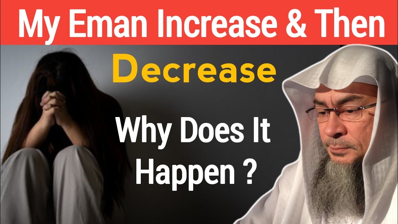 Why Does Iman Increase and Decrease | Mufti Asim Al Hakeem Explains ...