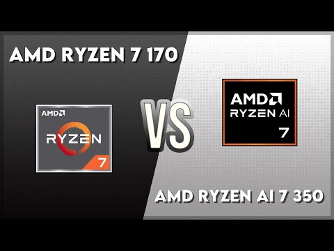 AMD Ryzen 7 170 vs AMD Ryzen AI 7 350 Technical Comparison