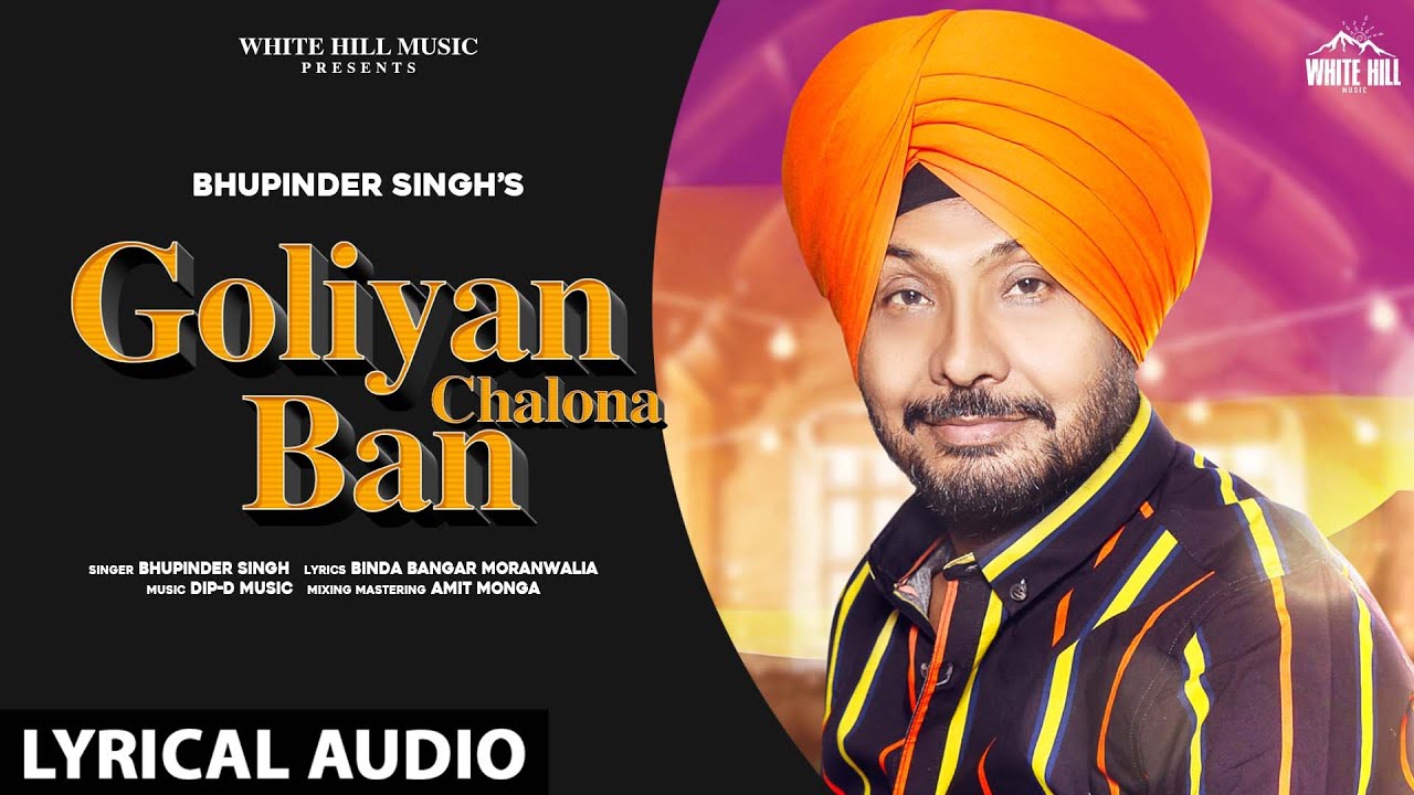 Goliyan Chalona Ban (Lyrical Audio) | Bhupinder Singh | New Punjabi ...