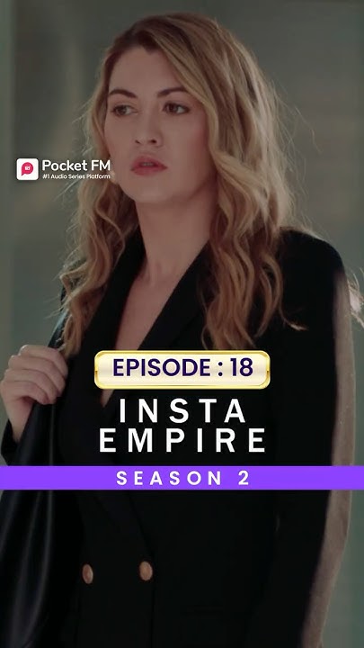 Insta Empire | Ep.18 | Season 2 | Full Series | Pocket FM | #IELA05 #pocketfm #ytshorts - YouTube