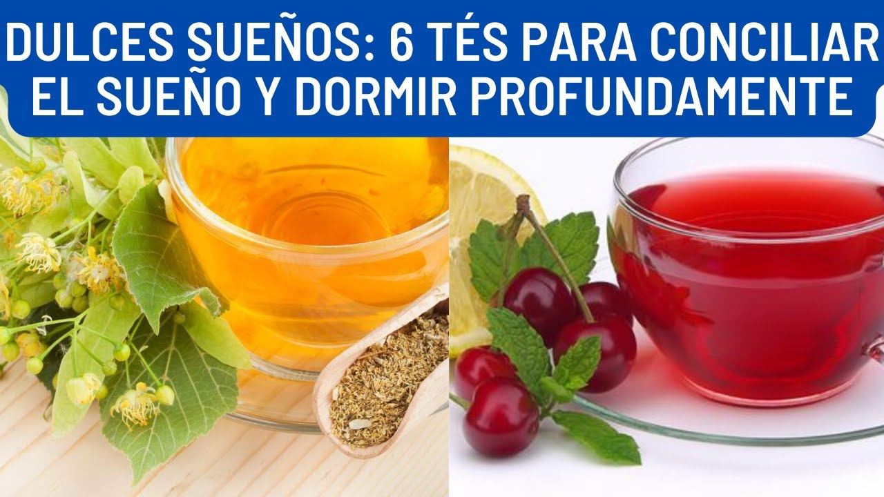 Té para Conciliar el Sueño y Dormir Profundamente / Dulces Sueños: 6 ...