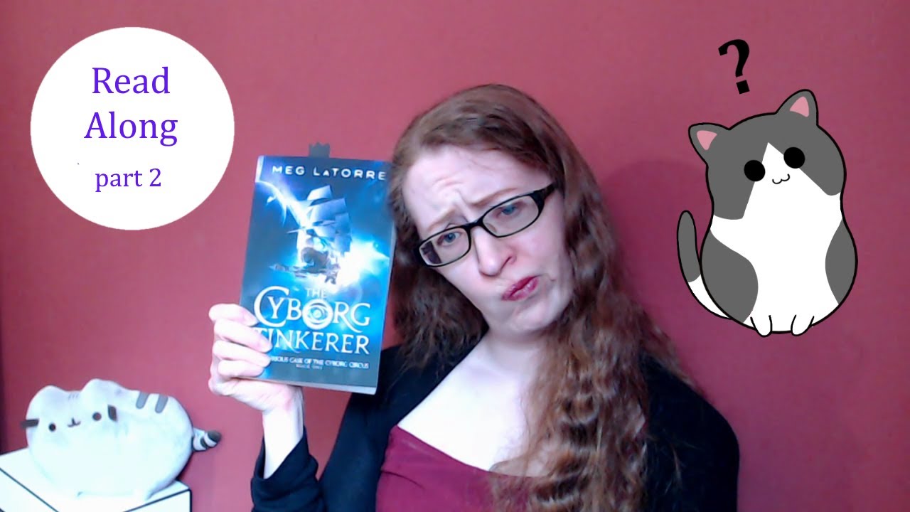 The Cyborg Tinkerer by Meg LaTorre | Read Along - Part 2 - YouTube