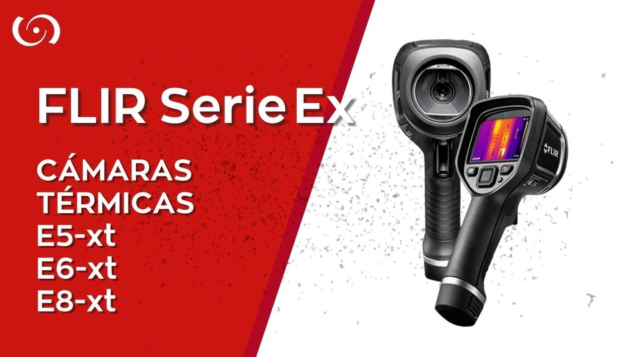 Cámaras termográficas FLIR Serie Ex xt (E5-xt, E6-xt, E8-xt) - YouTube
