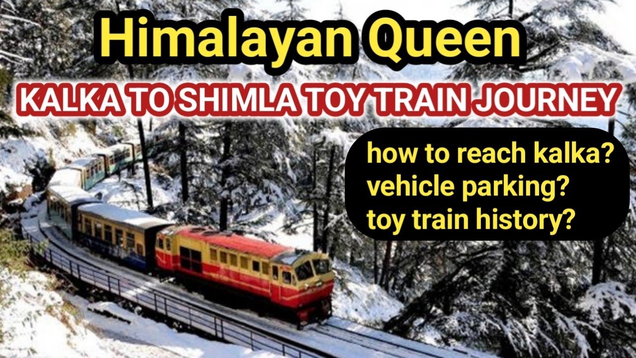 himalayan queen kalka to shimla | kalka to shimla toy train | kalka ...